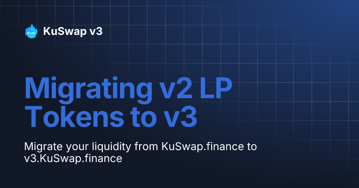 Migrating v2 LP Tokens to v3 | KuSwap v3